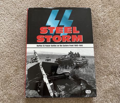 Steel Storm. Waffen-SS Panzer Battles on the Eastern Front 1943-1945 ...